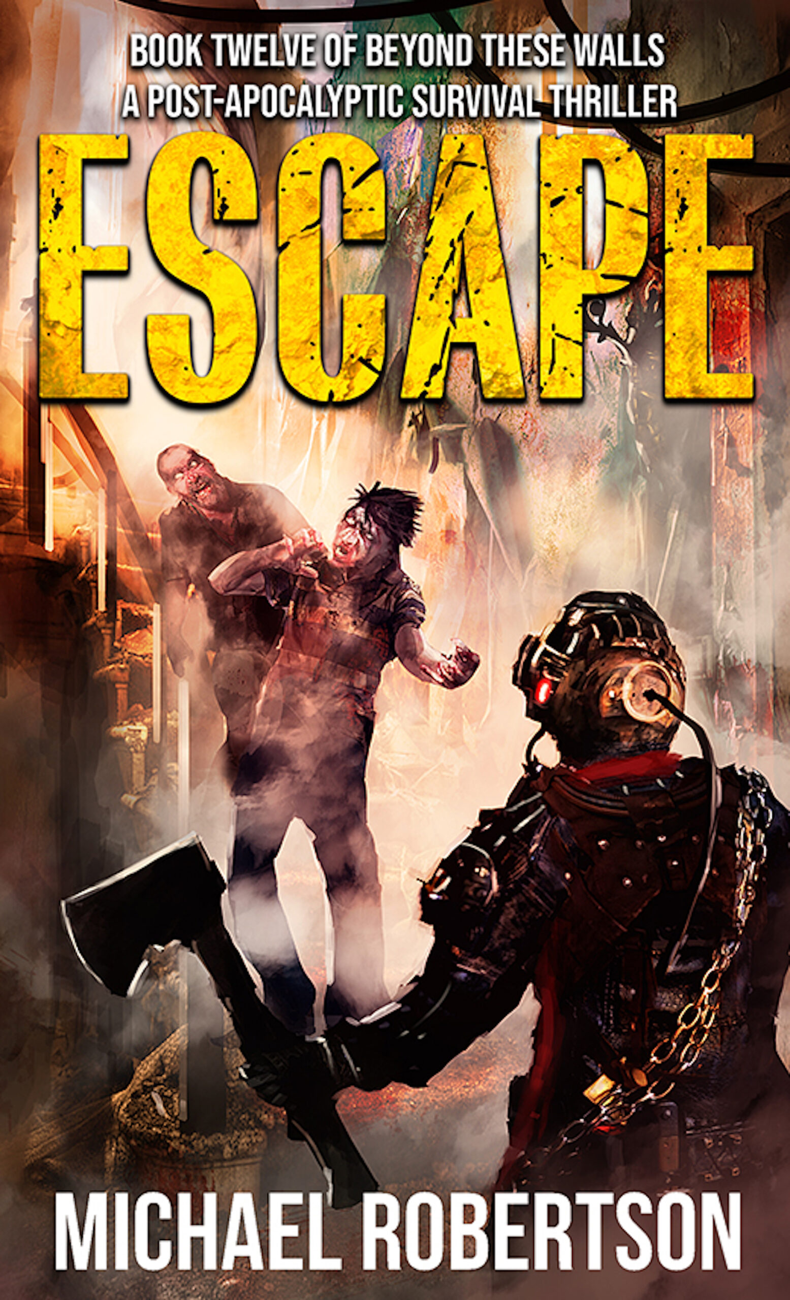 BEYOND THESE WALLS – A SERIES OF POST-APOCALYPTIC SURVIVAL THRILLERS ...